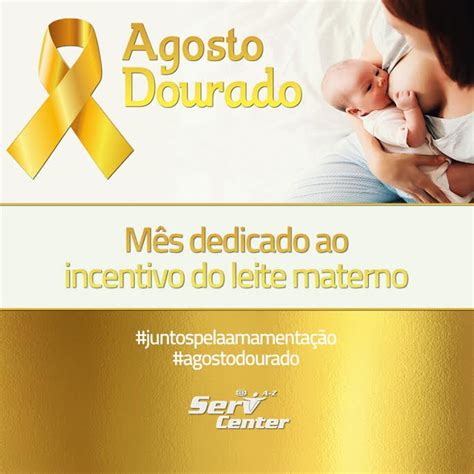 Campanha Agosto Dourado Incentiva Amamentação No Brasil Servicenter