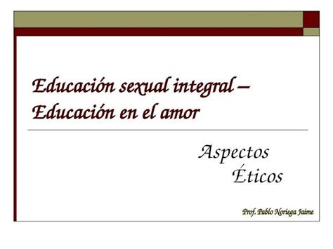 Ppt Educación Sexual Integral Aspectos éticos Dokumen Tips