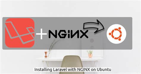 how to install laravel with nginx on ubuntu web learning