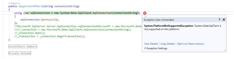system platformnotsupportedexception system data sqlclient is not