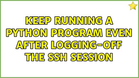 ubuntu keep running a python program even after logging