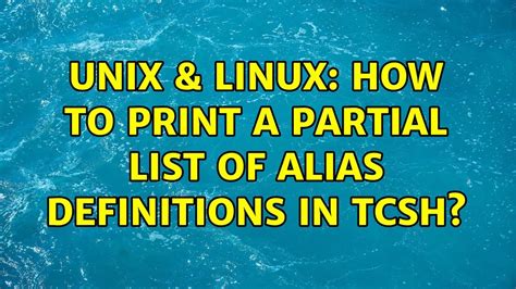 unix and linux how to print a partial list of alias definitions in tcsh