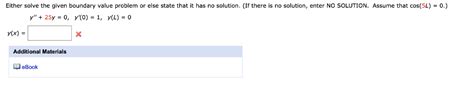 solved either solve the given boundary value problem or else