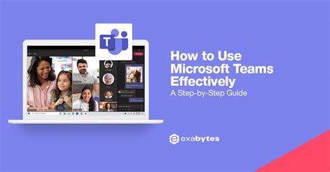 How To Use Microsoft Teams Effectively Step By Step Guide