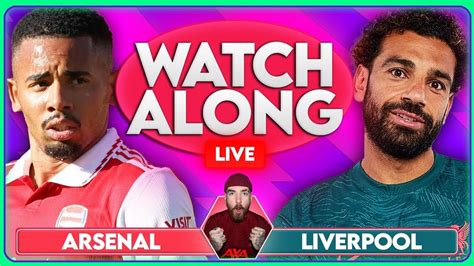 Arsenal Vs Liverpool Live Watchalong Youtube