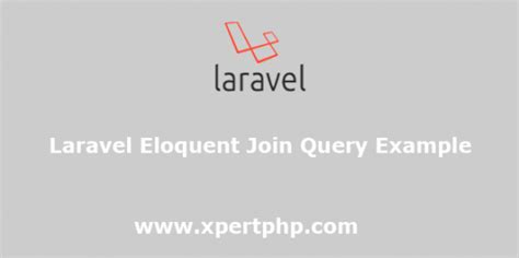 eloquent inner join queries in laravel xpertphp