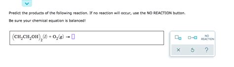 Solved Predict The Products Of The Following Reaction If No