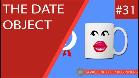 javascript tutorial for beginners 31 the date object youtube
