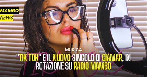 “tik Tok” È Il Nuovo Singolo Di Giamar Radio Mambo