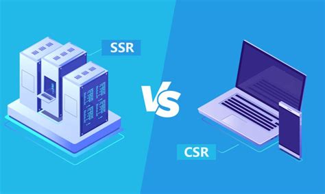 so sánh sự khác nhau server side ssr và client side csr