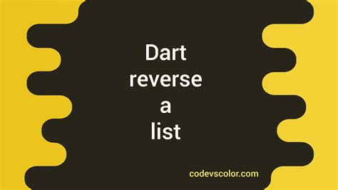 how to reverse a list in dart codevscolor