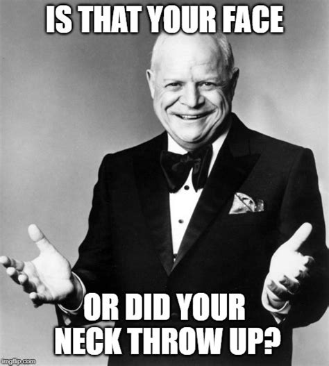 A Classic Insult From A Class Act Imgflip