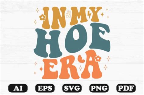 In My Hoe Era Retro Wavy Svg T Shirt Graphic By Hosneara 4767