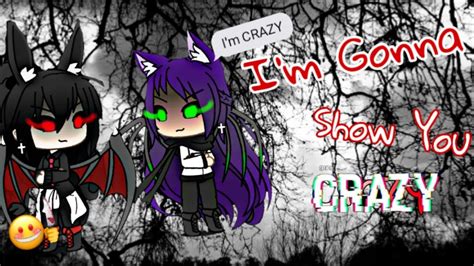 Glmv •im Gonna Show You Crazy•{tradução Leia A Descrição} Youtube