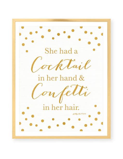 She Had A Cocktail In Her Hand And Confetti In Her Hair Print Happy