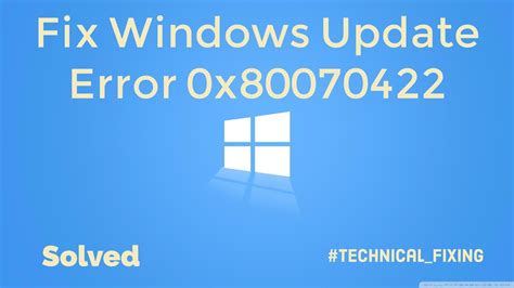 fix windows 10 update error 0x80070422 how to fix 2020
