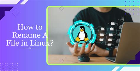 How To Rename A File In Linux Using Commands And Gui