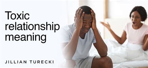 Toxic Relationship Meaning What Someone Means When They Say It