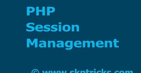 php session management with some tips skptricks