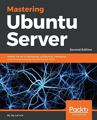 mastering ubuntu server master the art of deploying configuring