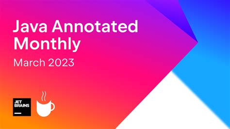 java annotated monthly march 2023 the intellij idea blog