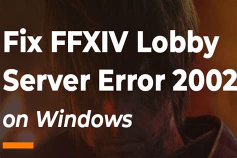 how to fix ffxiv error 2002 ffxiv lobby server error