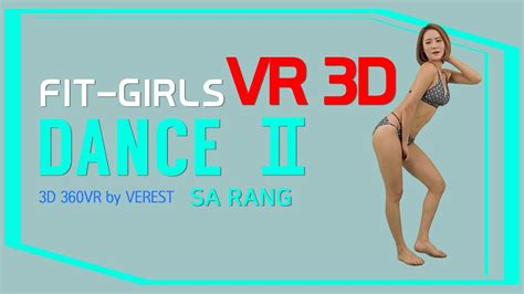 [8k 3d 360 Vr] Sarang Bikini Dance Show Youtube
