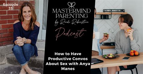 How To Have Productive Convos About Sex With Anya Manes