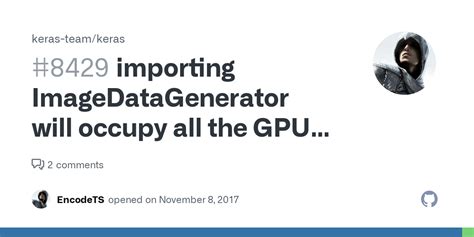 importing imagedatagenerator will occupy all the gpu memory · issue