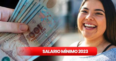Salario Mínimo 2023 ¿de Cuánto Es El Aumento Y Desde Cuándo Se Aplica