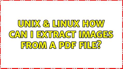 unix and linux how can i extract images from a pdf file youtube