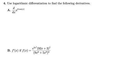 Solved 4 Use Logarithmic Differentiation To Find The