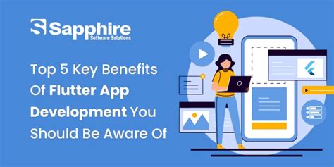 top 5 key benefits of flutter app development you should be aware of