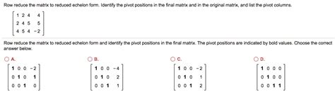 solved row reduce the matrix to reduced echelon form identify the