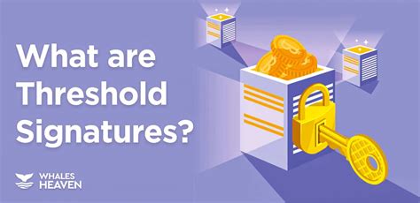 threshold signature advantages how does it work and where is it used
