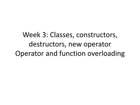 ppt week 3 classes constructors destructors new