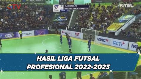 Hasil Liga Futsal Profesional 2022 2023 Bintang Timur Surabaya Menang