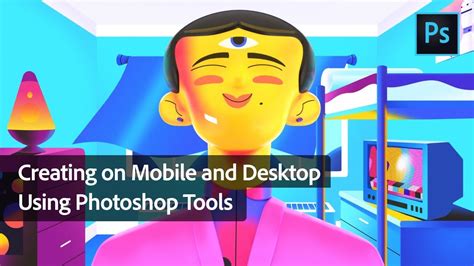 Creating On Mobile And Desktop Using Photoshop Tools Adobe Creative