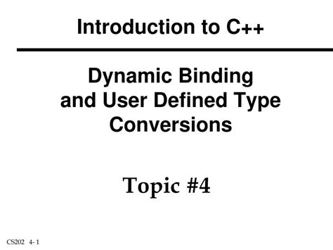 ppt introduction to c dynamic binding and user defined