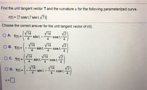 Solved Find The Unit Tangent Vector T And The Curvature K