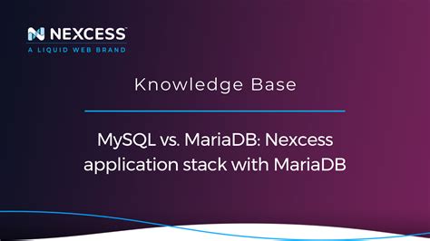 mysql vs mariadb nexcess application stack with mariadb nexcess