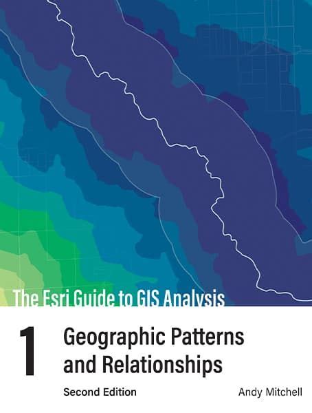 the esri guide to gis analysis volume 1 geographic patterns and