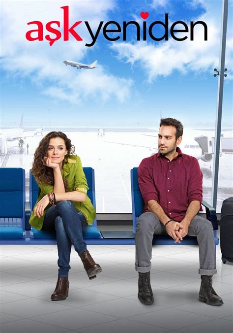 Aşk Yeniden Tv Dizisini Internetten Izleyin