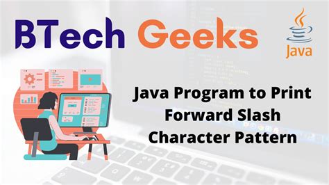 java program to print forward slash character pattern btech geeks