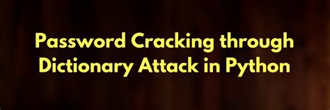 password cracking through dictionary attack in python roy s blog
