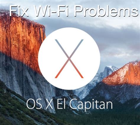 fixing wi fi issues in os x el capitan