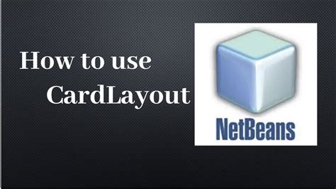 how to use cardlayout in netbeans ide youtube