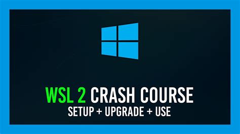 wsl 2 crash course install upgrade usage ubuntu wsl