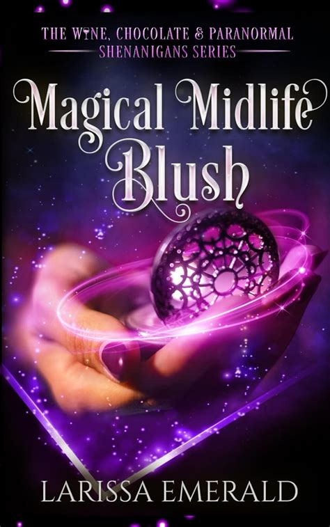 Magical Midlife Blush A Paranormal Womens Fiction Novel