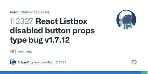 react listbox disabled button props type bug v1 7 12 · issue 2327